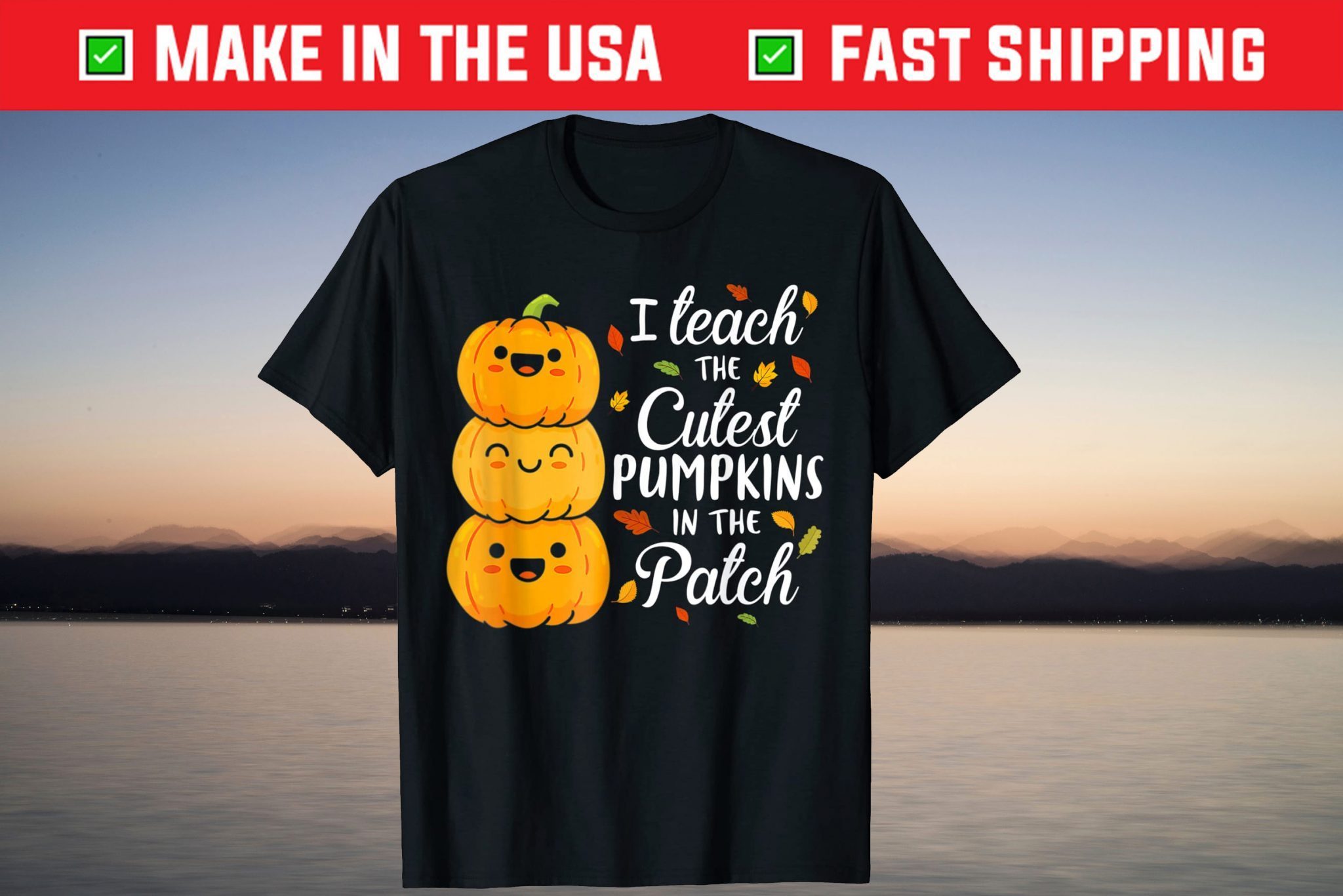 I Teach The Cutest Pumpkins In The Patch Teacher Fall Season T-Shirts ...