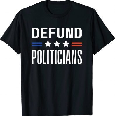 Defund Politicians 2024 Tee Shirt - Shirts owl