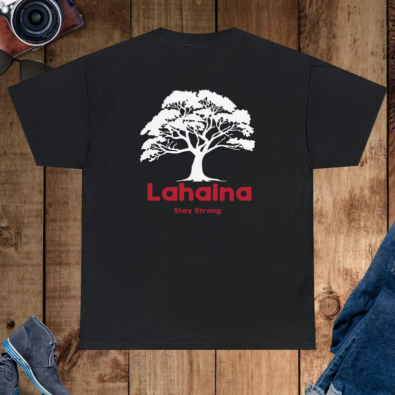 Lahaina Support T-shirt, Maui , Be Strong Maui, Lahaina Fires, God ...