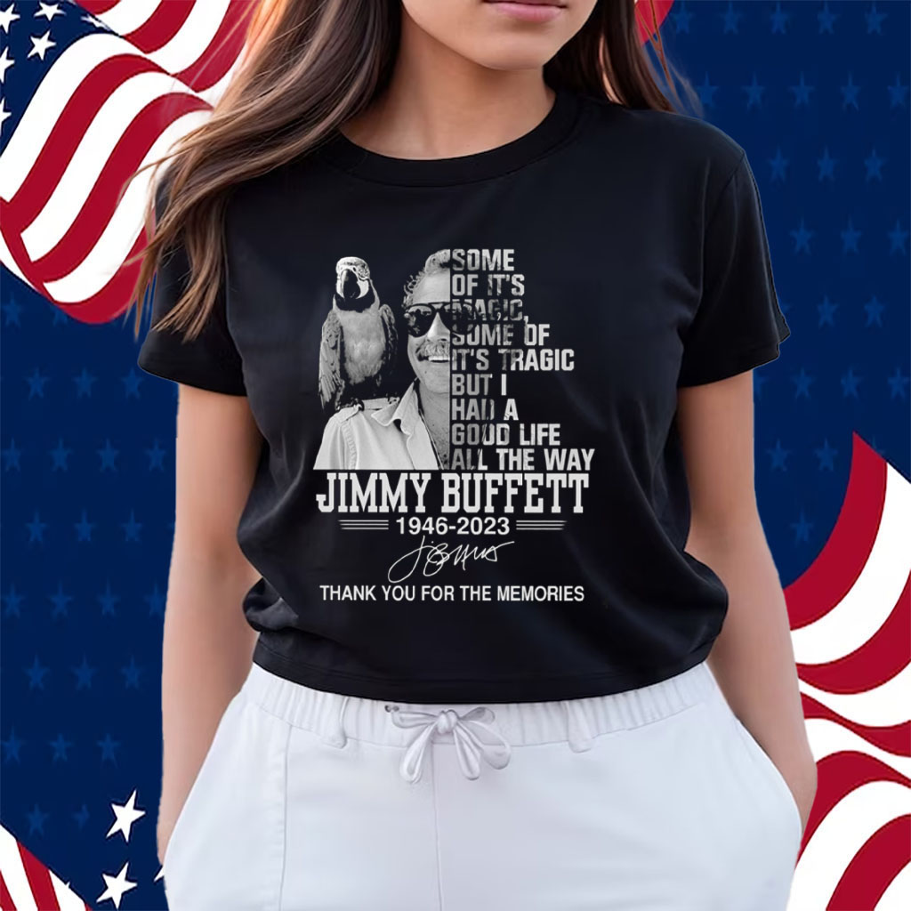 Jimmy Buffett Some Of It’s Magic Some Of It’s Tragic T-Shirt - Shirts owl