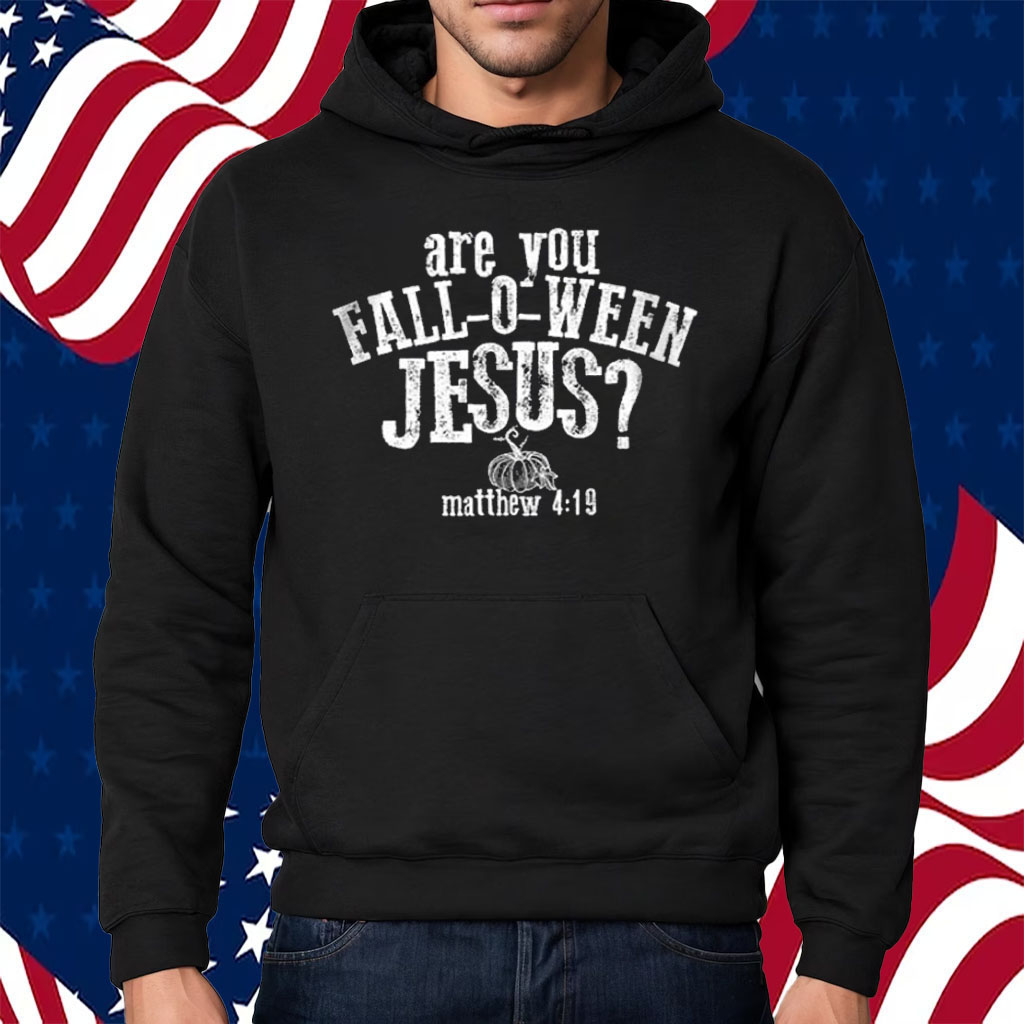 Are You Fall-O-Ween Jesus Matthew 4 :19 Print Casual Shirt - Shirts owl