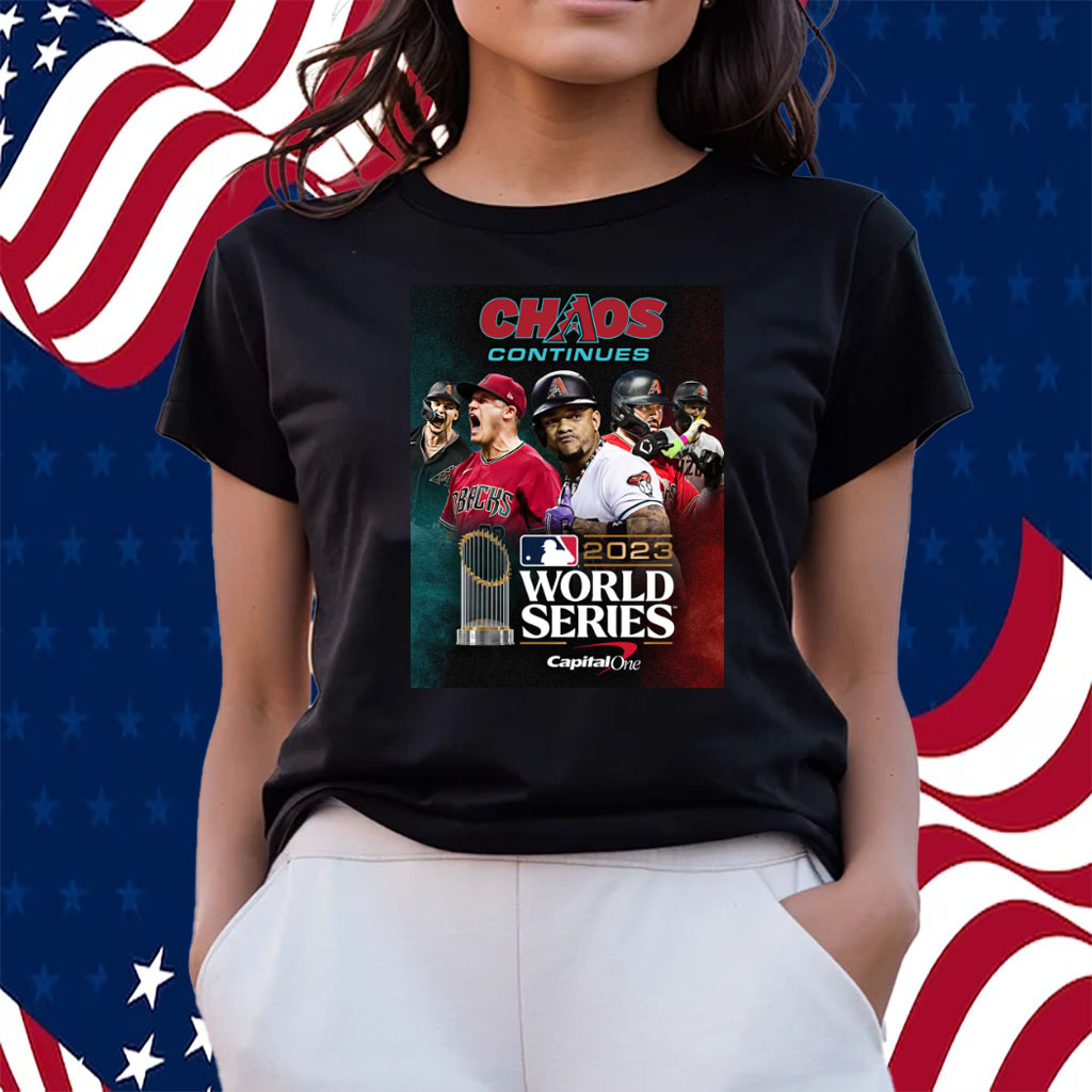 Arizona Diamondbacks World Series 2023 Chaos Continues Shirt - Shirts owl