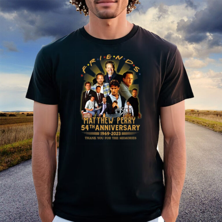 Friends Matthew Perry 54th Anniversary 1969 – 2023 Thank You For The ...