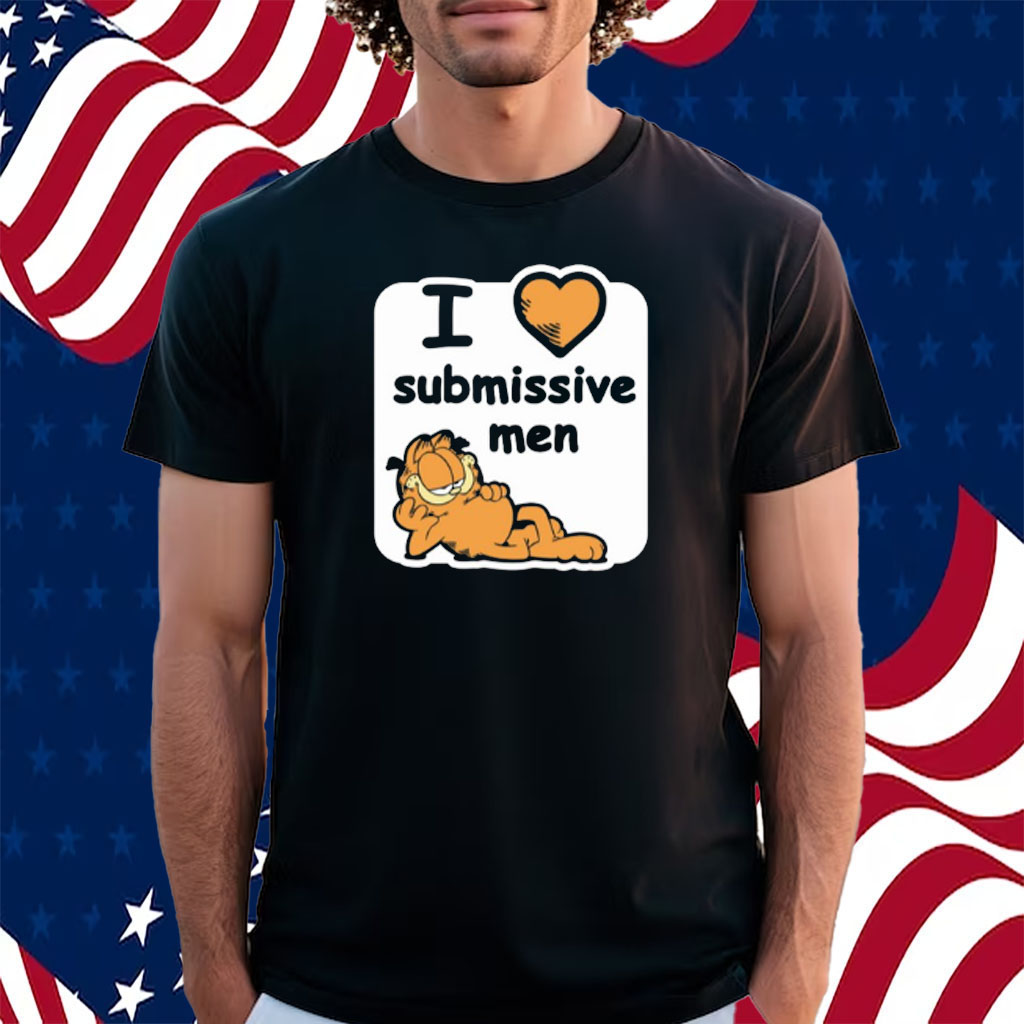Garfield I Love Submissive Men Shirt - ShirtsOwl Office