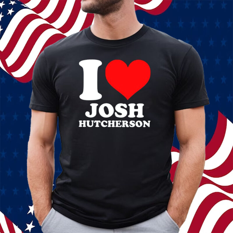 I Love Josh Hutcherson Shirt - Shirts owl