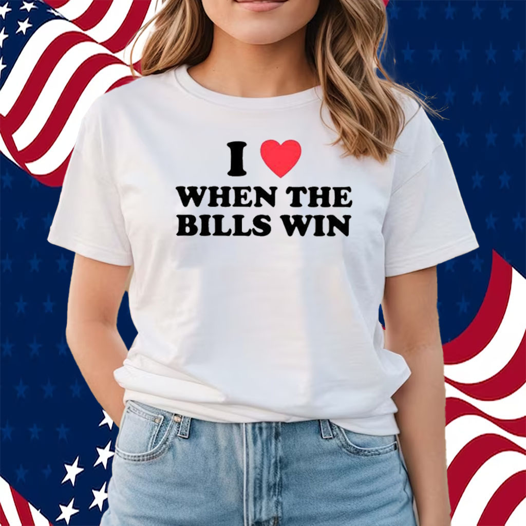 I Love When The Bills Win Shirt - Shirts owl