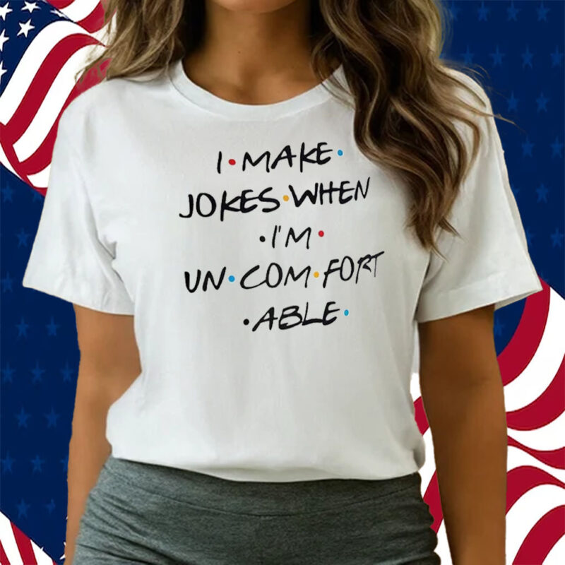 Matthew Perry I Make Jokes When I’m Uncomfortable Shirt - Shirts owl