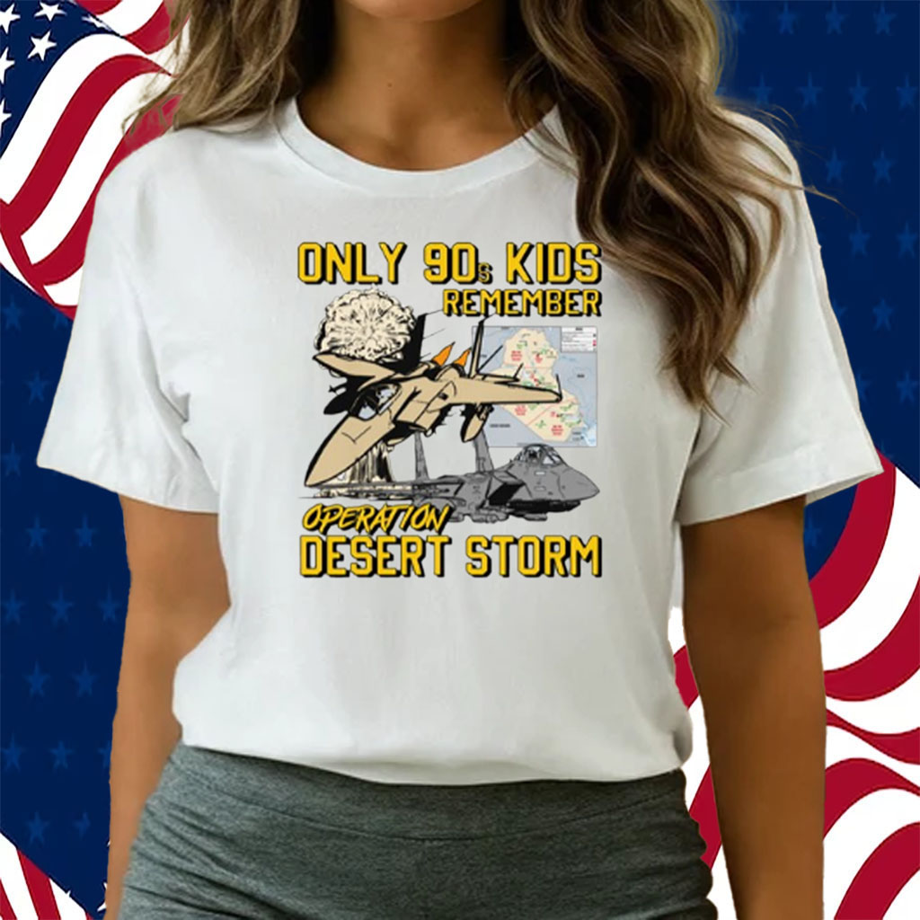 Only 90S Kids Remember Operation Desert Storm Shirt - Shirts owl