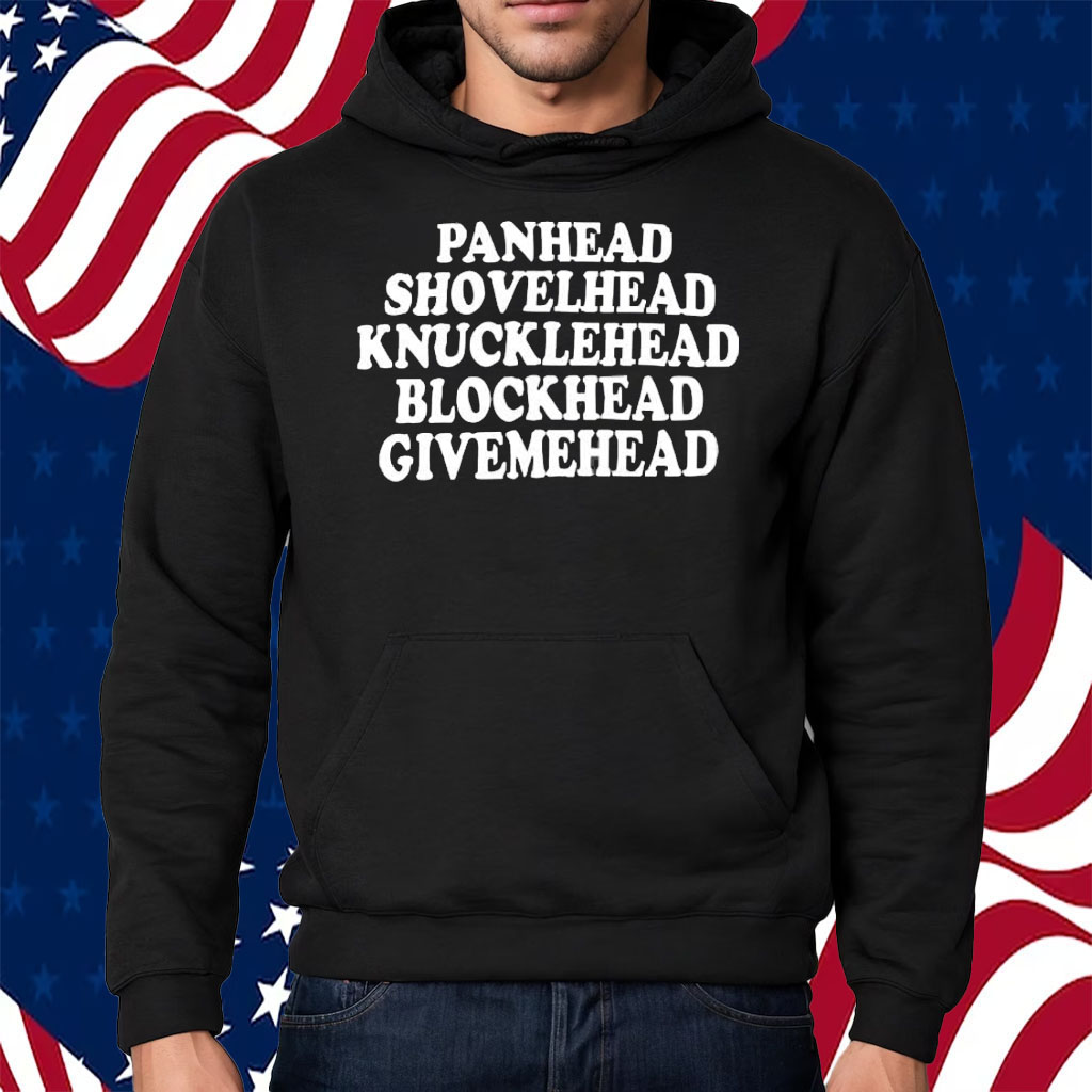 Panhead Shovelhead Knucklehead Blockhead Givemehead Shirt - ShirtsOwl ...