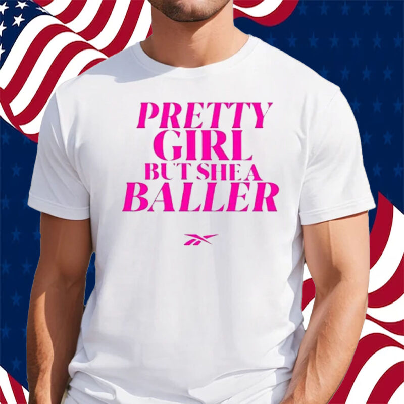 Pretty Girl But She A Baller Shirt