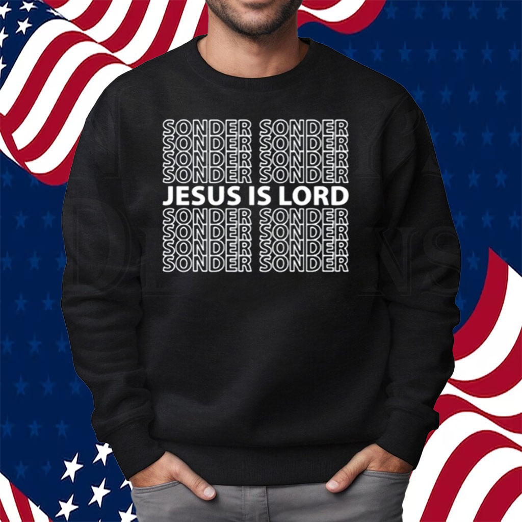 Sonder Jesus Is Lord Shirt - Shirts owl