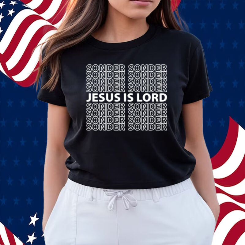 Sonder Jesus Is Lord Shirt - ShirtsOwl Office