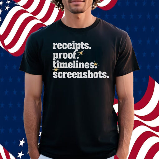 Receipts Proof Timeline Screenshots Shirt