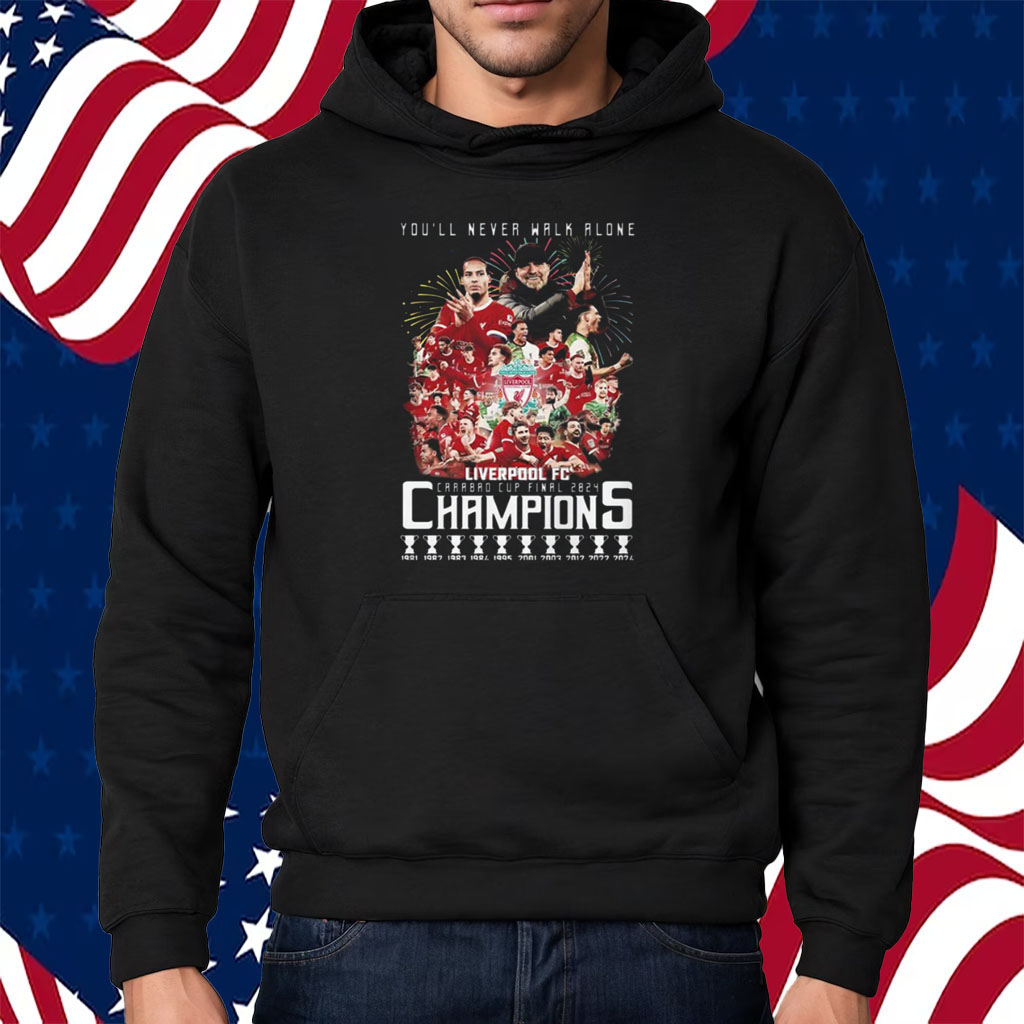 Youll Never Walk Alone Liverpool Fc Carabao Cup Final 2024 Champions Shirt