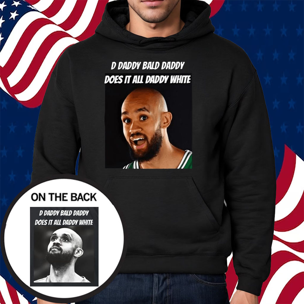 D Daddy Bald Daddy Does It All Daddy White Shirt