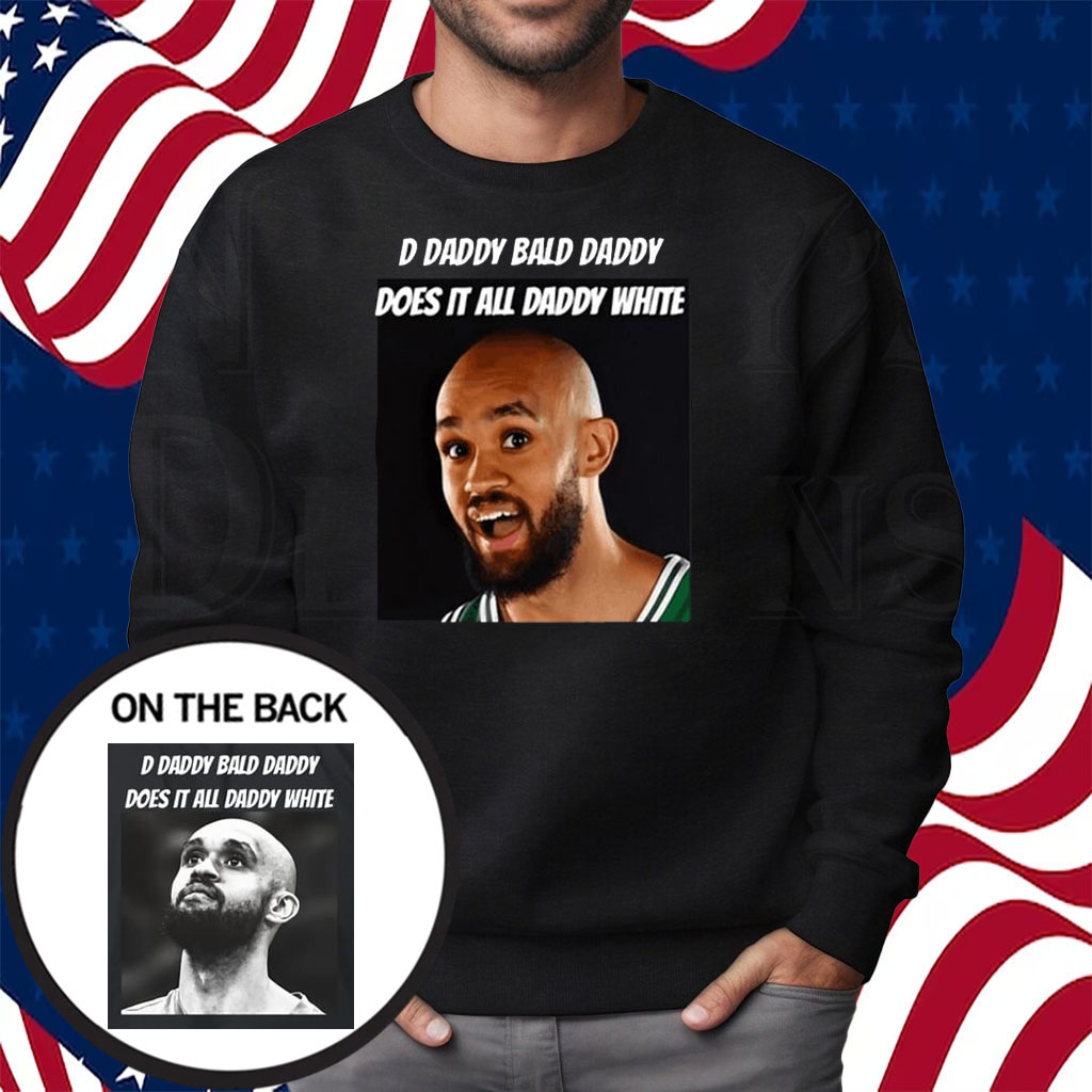 D Daddy Bald Daddy Does It All Daddy White Shirt