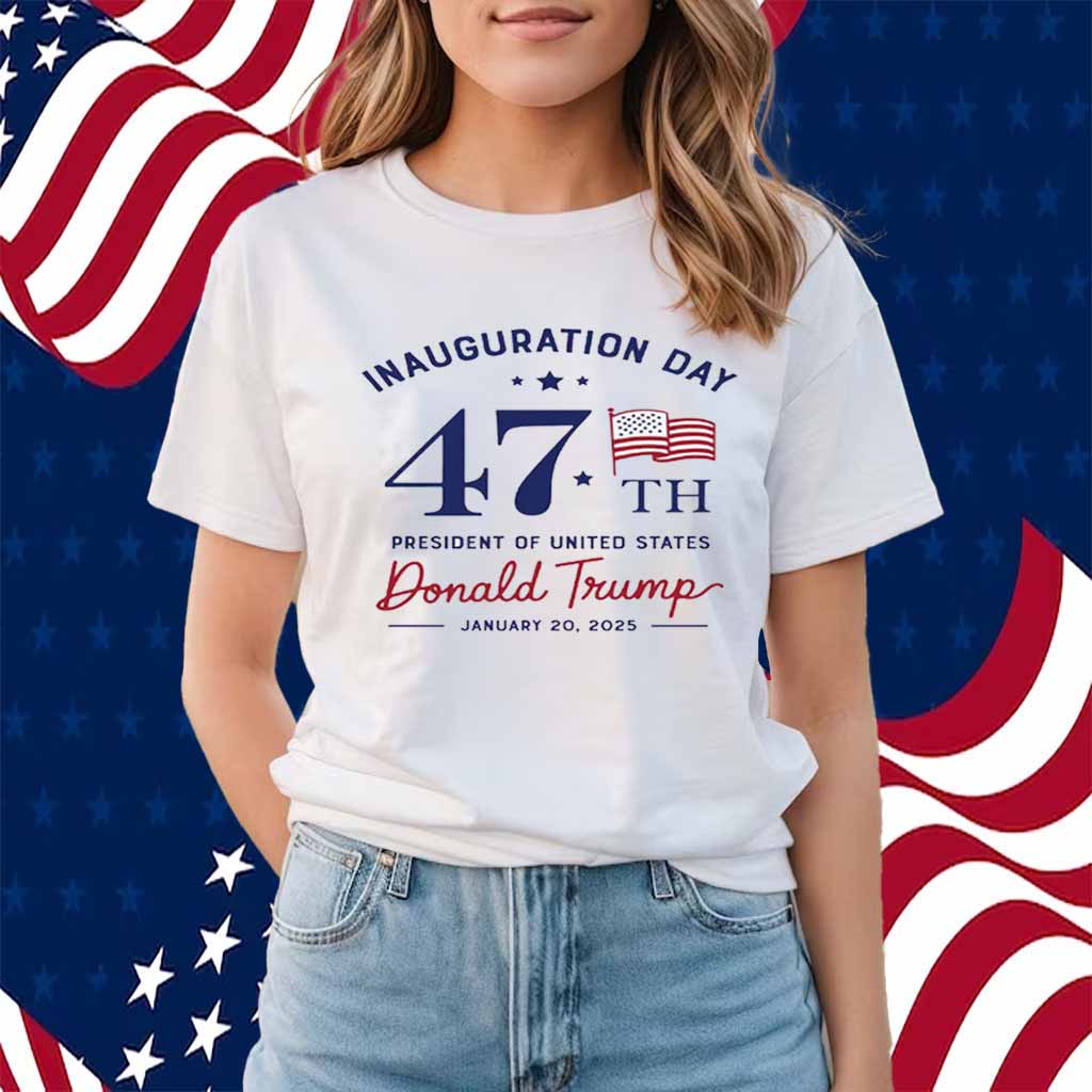 47th Donlad Trump Inauguration Day 2025 Shirt